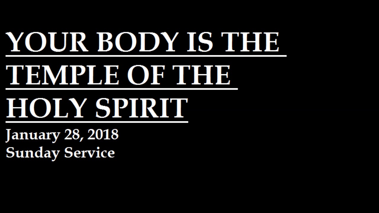 Your Body is the Temple of the Holy Spirit - January 28, 2018 - YouTube