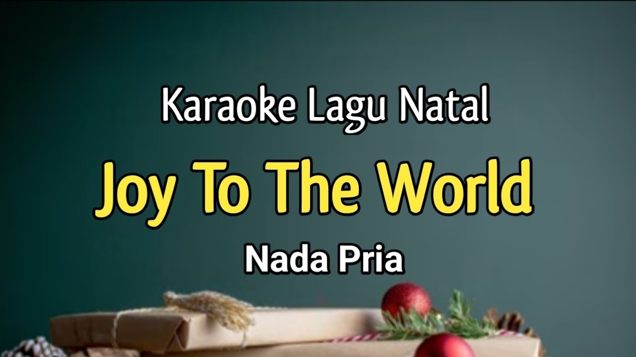 Karaoke Lagu Natal: Joy To The World. Nada Pria - YouTube