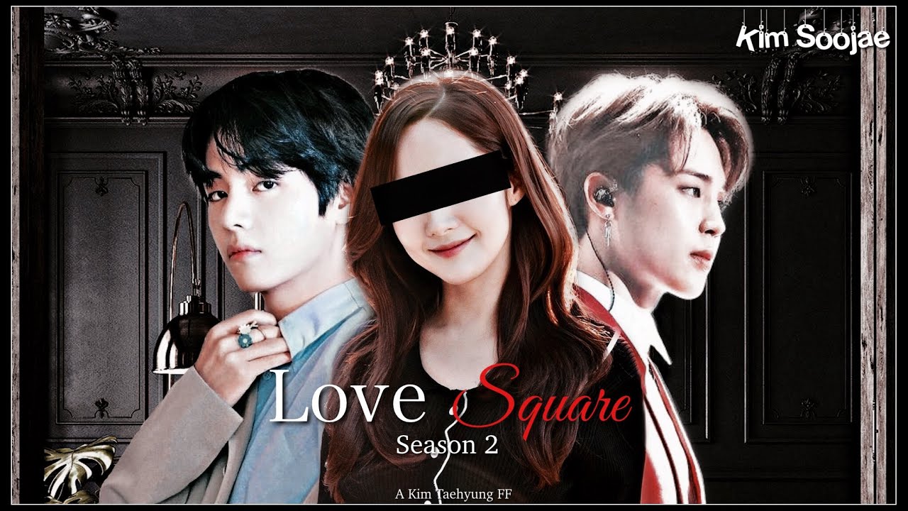 [ TaehyungFF ] “Love Square” || Season 2 || Episode 1 || Taehyung ...