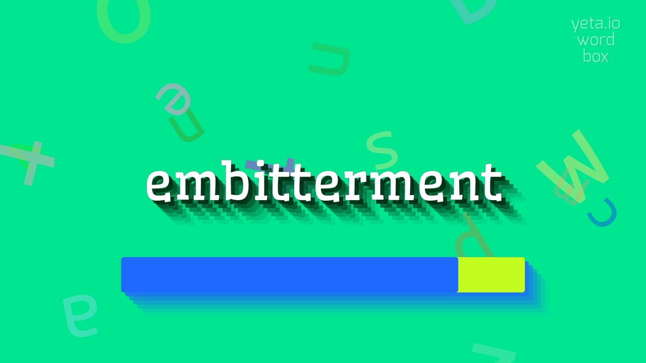 How to say "embitterment"! (High Quality Voices) - YouTube