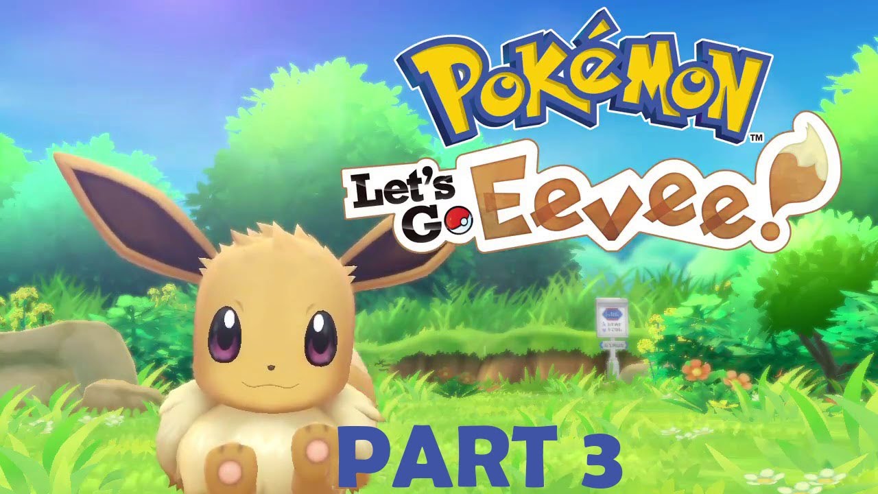 Let's Play Pokemon Let's Go, Eevee! Part 3 | Through the Nugget Bridge ...
