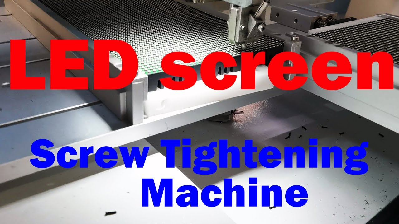 LED screen screw tightening machine | Máquina de apriete de tornillos ...