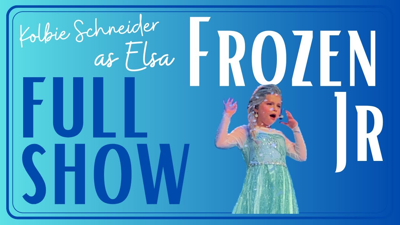 Frozen, Jr. (FULL SHOW) starring Kolbie as Elsa! - YouTube