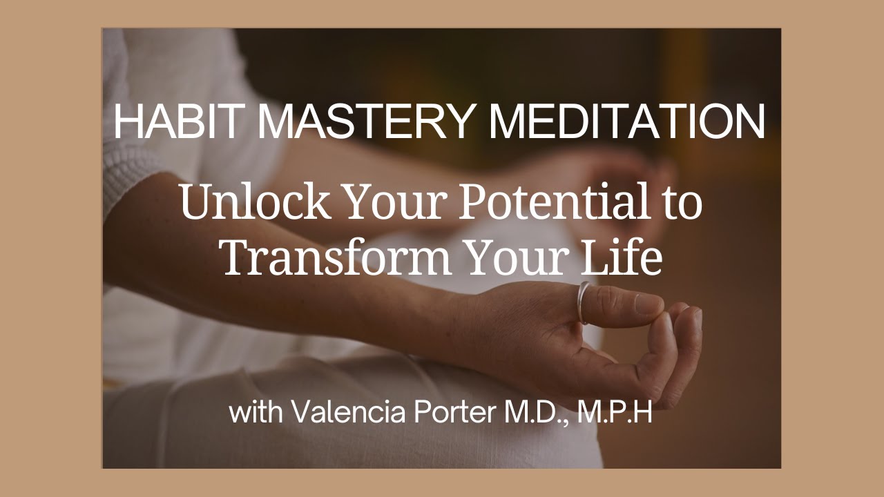 Habit Mastery Meditation: Unlock Your Potential to Transform Your Life ...