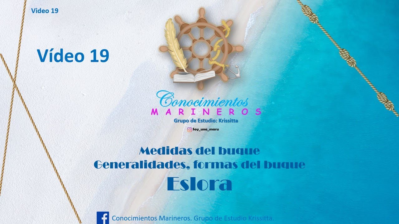 Vídeo 19 Medidas del Buque Generalidades, Formas del buque y Eslora ...