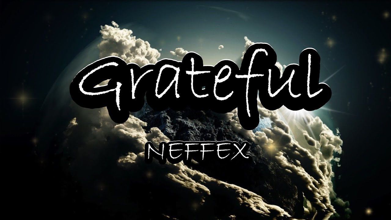 NEFFEX - Grateful (Lyrics) - YouTube