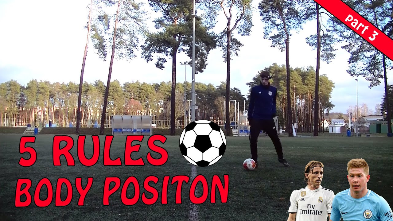 5 RULES ON BODY POSITION IN FOOTBALL - YouTube