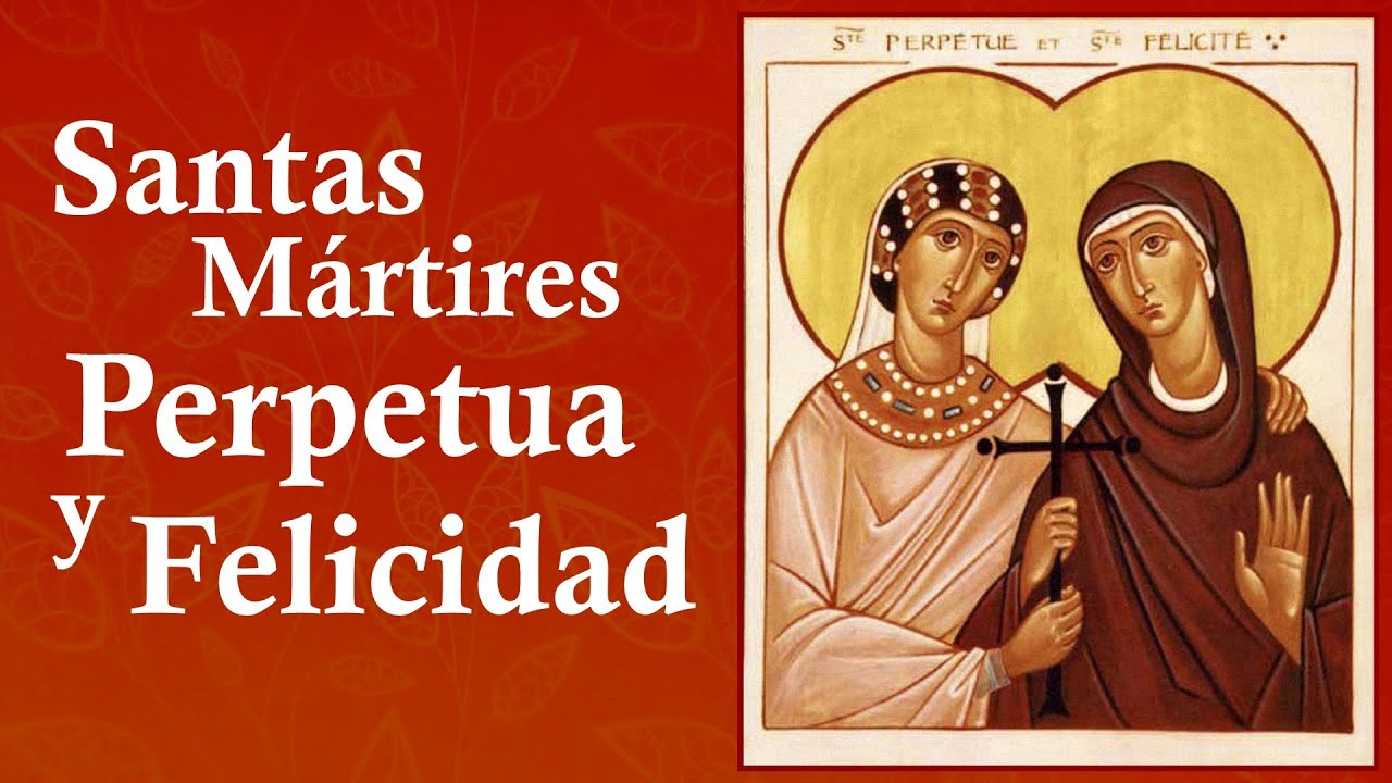 ¿Quiénes fueron las Santas Perpetua y Felicidad? - YouTube