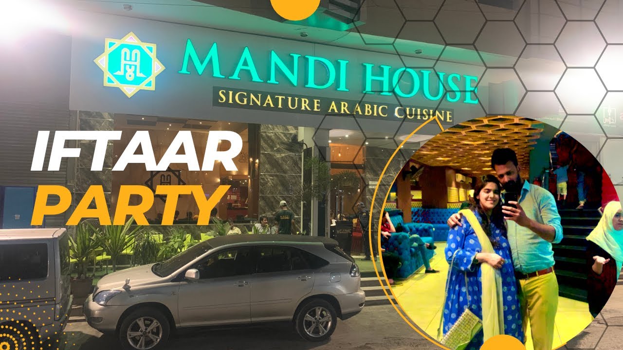 Iftaar At Mandi House With Ghar Walay 😁 - YouTube
