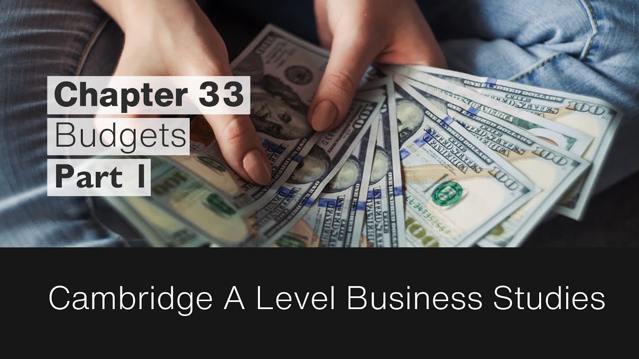 Cambridge A Level Business Studies | Chapter 33 - Budgets (Part-1 ...