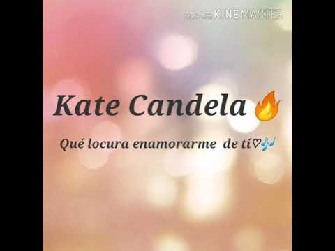Que locura enamorarme de tí (letra) Kate Candela - YouTube