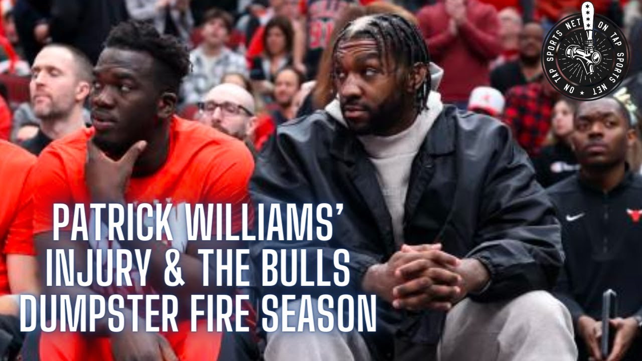 The Bulls Are A Dumpster Fire: Patrick Williams, Injuries, and All-Star ...