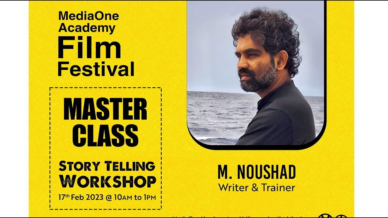 Story Telling Workshop | M Noushad | MediaOne Academy of Communication | MAFF 2023 - YouTube