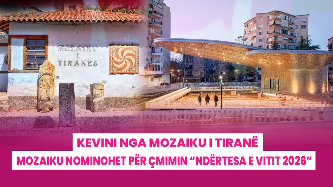 🔴 RELOAD - Kevini nga Mozaiku i Tiranës / Mozaiku nominohet për çmimin ...