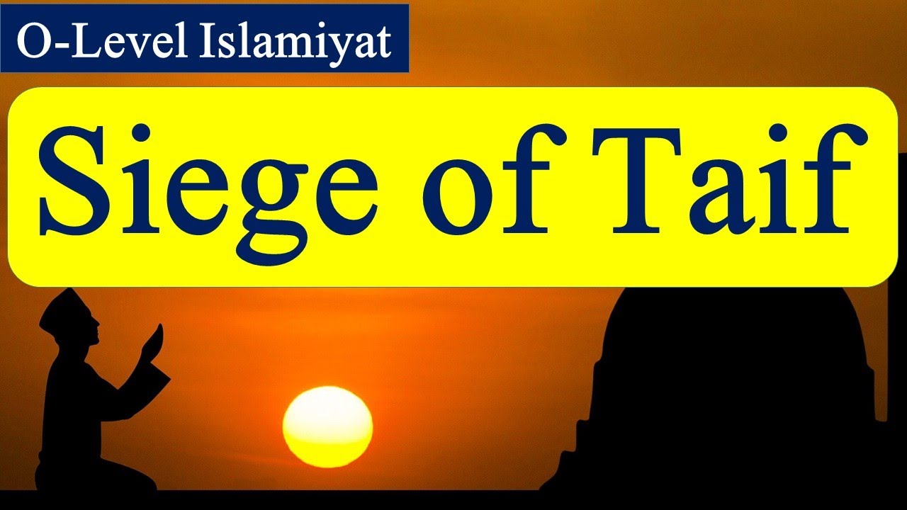 Siege of Taif | O-Level Islamiyat | Islamiyat 2058 | Short and ...