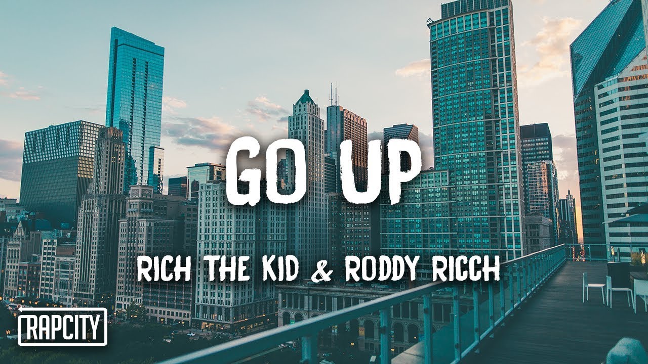 Rich The Kid - Go Up ft. Roddy Ricch (Lyrics) - YouTube Music