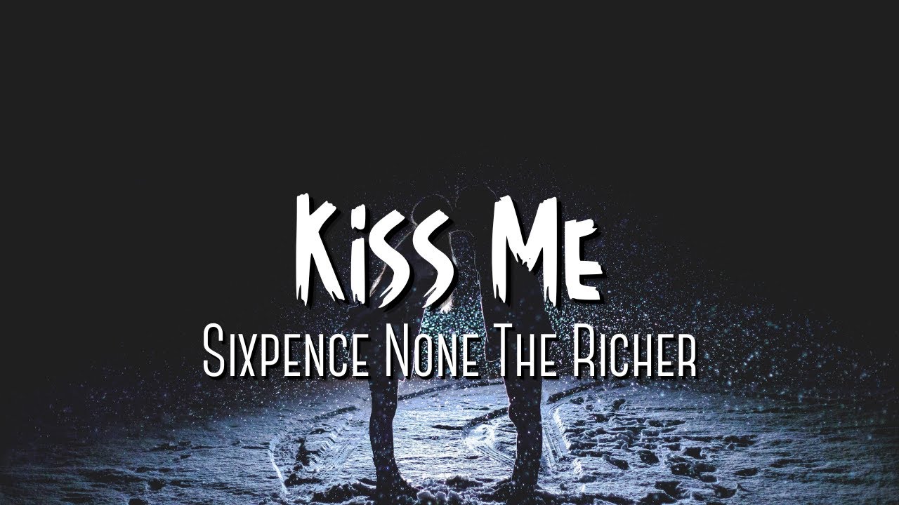 Kiss Me - Sixpence None The Richer ( Lyrics ) - YouTube