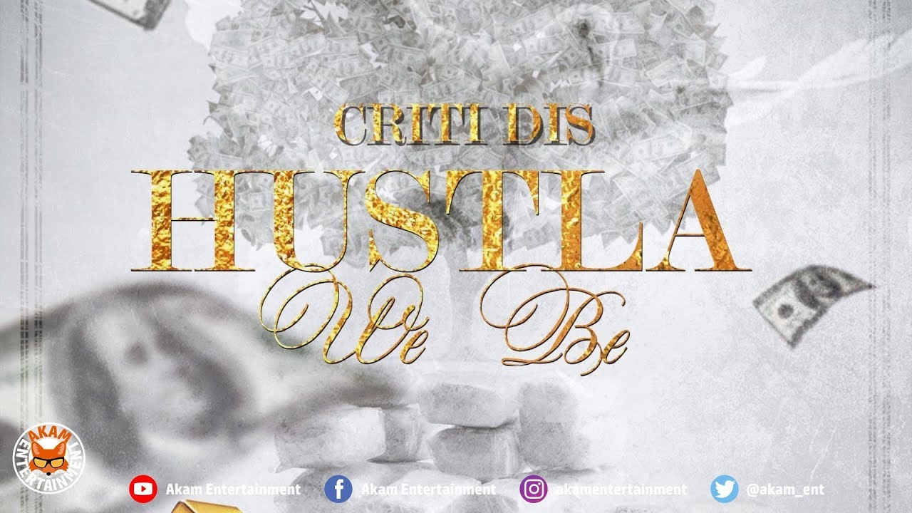 Criti - Hustla We Be [Hustle Feet Riddim] June 2018 - YouTube
