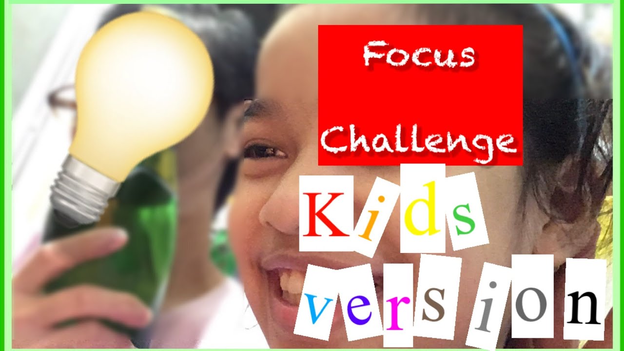 Focus Challenge| GO2MYTV Kids version video🎵🎶🎬🎤🎧🎹🎼 - YouTube