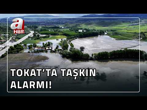 Tokat'ta taşkın önlemleri sürüyor! İşte bölgedeki son durum... | A Haber