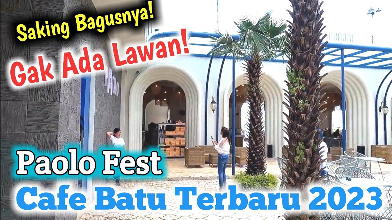 Cafe Batu Terbaru 2023! Paolo Fest! Gak Ada Lawan! - YouTube