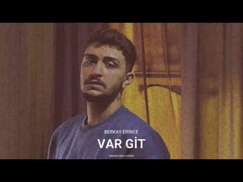 Var Git | Berkay Erince (Burak King Cover)