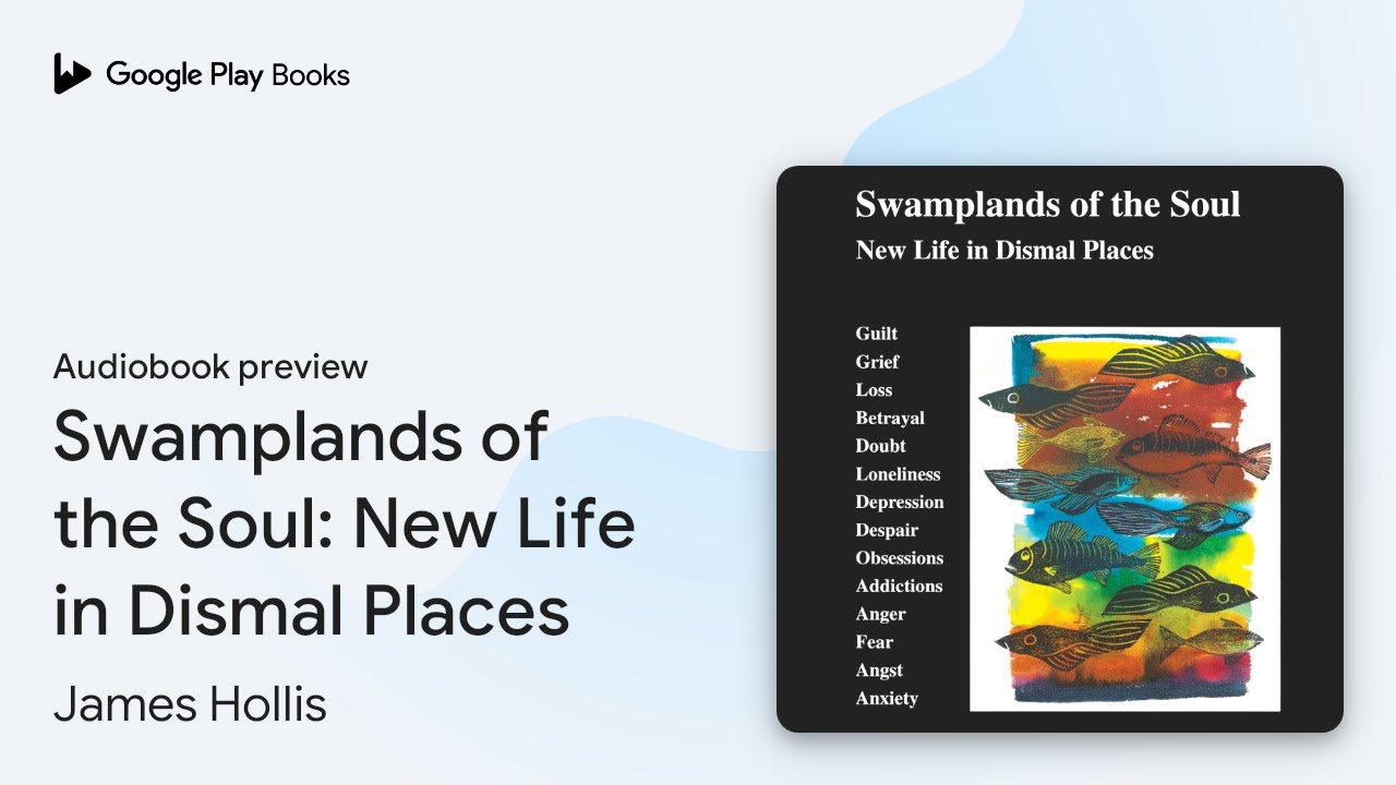 Swamplands of the Soul: New Life in Dismal… by James Hollis · Audiobook ...