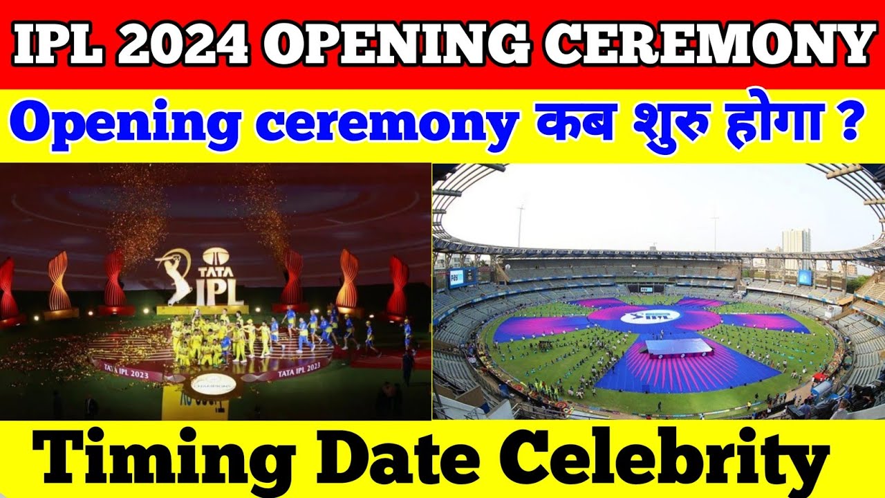 IPL 2024 Opening Ceremony Kab hoga | Date Timing Live streaming | IPL ...