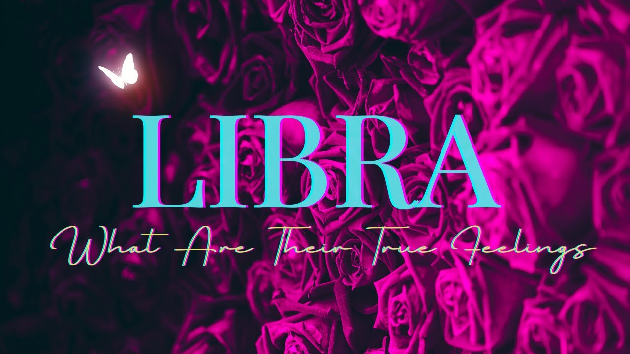 LIBRA LOVE - WHAT ARE THEIR TRUE FEELINGS FOR YOU 💞 TAROT READING - YouTube