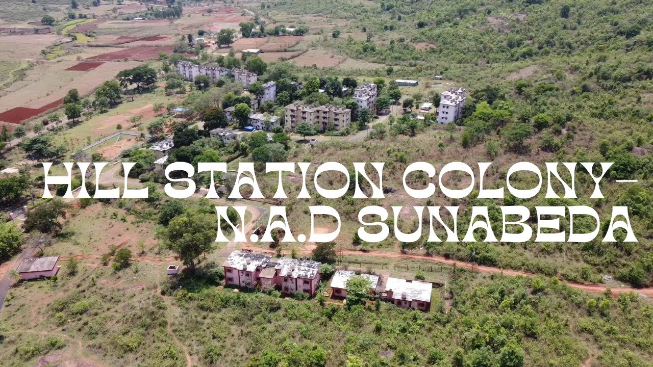 My Hill Station Colony-N.A.D Sunabeda-Odisha's koraput - YouTube