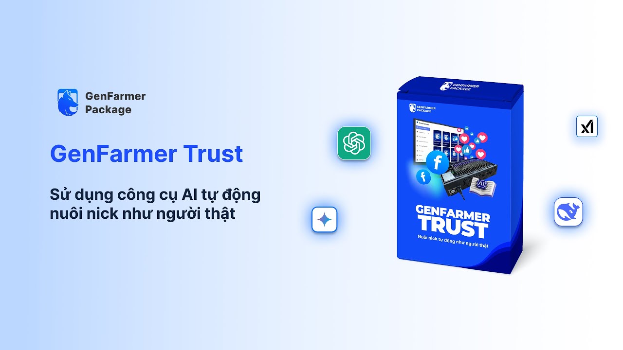 GenFarmer Trust | Nuôi tài khoản Facebook tự động bằng AI, kết hợp ...