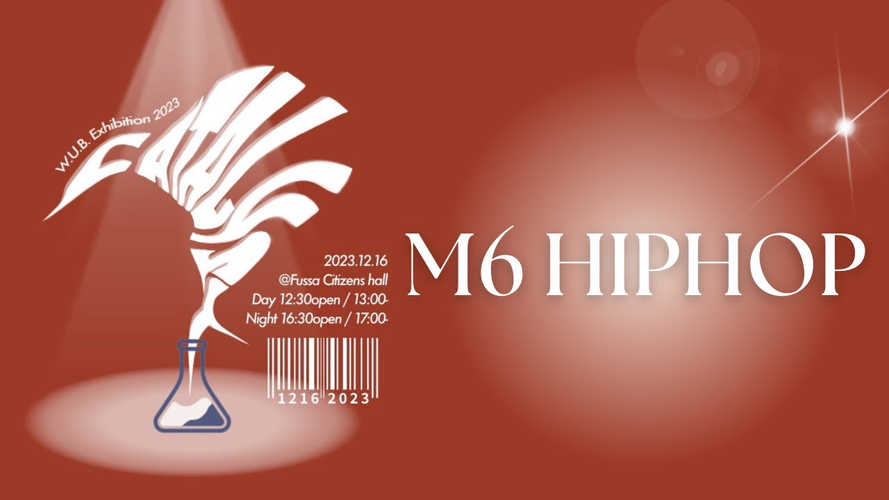M6 HIPHOP 【W.U.B. 2023 EXHIBITION 「Cataly’st」】 - YouTube