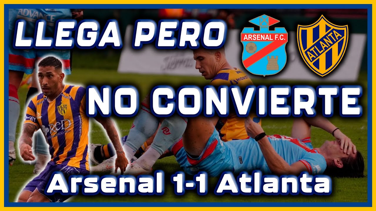 ATLANTA y SU NULA EFECTIVIDAD | Fecha 4 vs Arsenal - YouTube