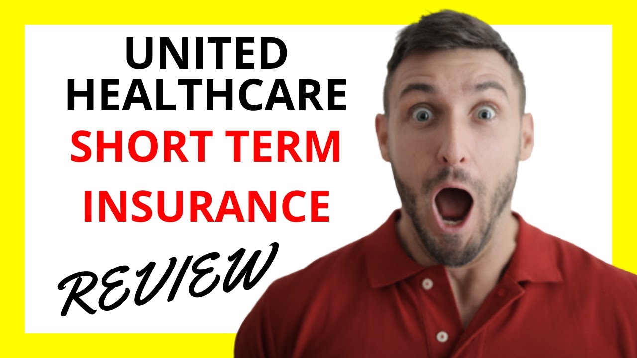 🔥 UnitedHealthcare Short Term Insurance Review: Pros and Cons - YouTube
