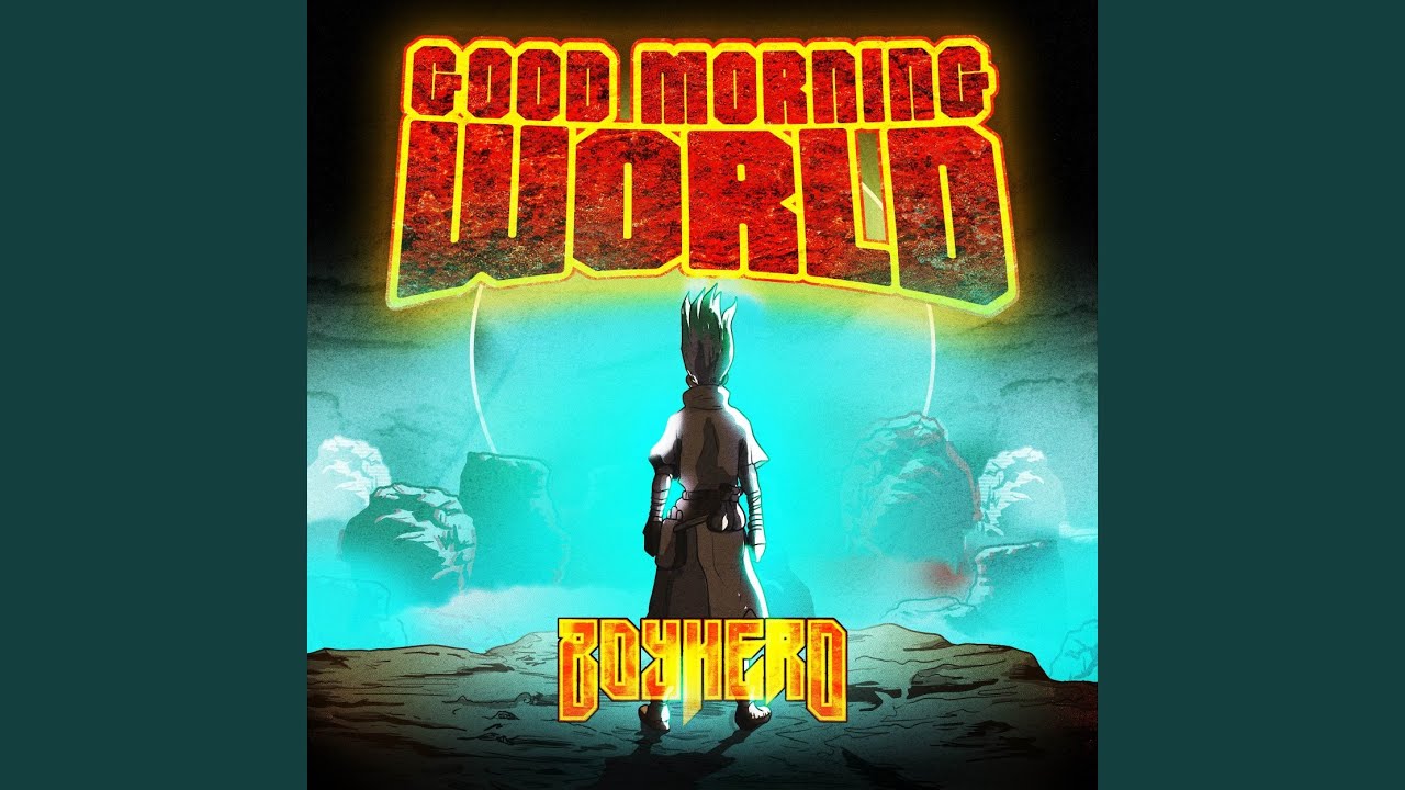 Good Morning World! (From "Dr. Stone") - YouTube Music