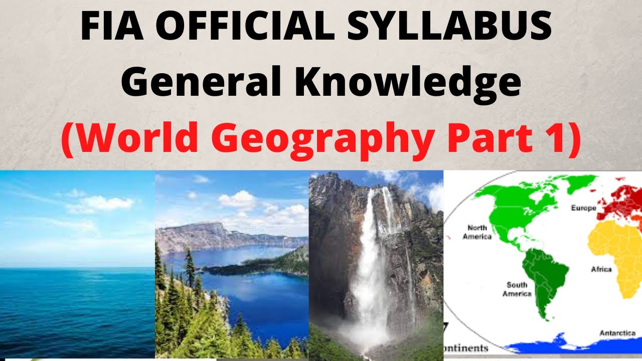 FIA Official Syllabus | General Knowledge | World Geography | Part 1 ...