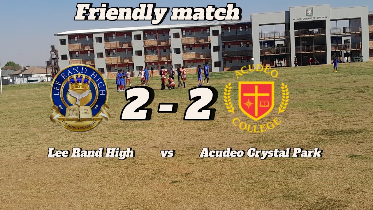 Lee Rand High School U17 vs Acudeo Crystal Park U17 Friendly match ...
