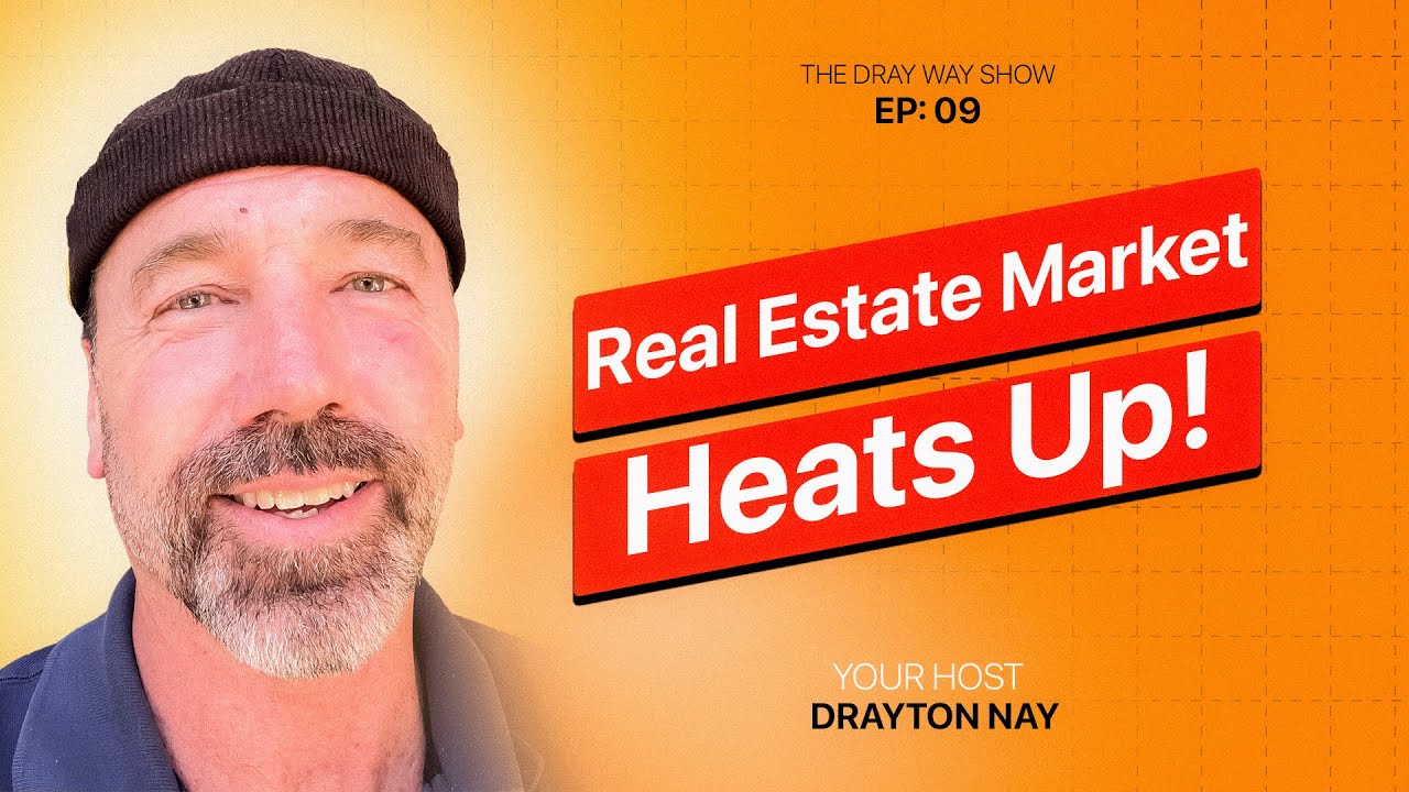 Real Estate Market Heats Up While Sales Cool Down | EP: 09 | The Dray ...