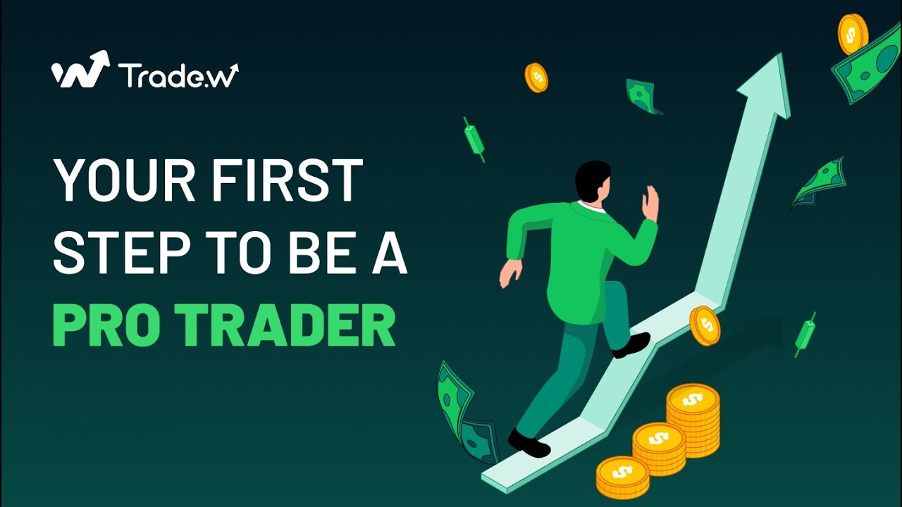 First Step to be A Pro Trader (English) - Trade W - YouTube