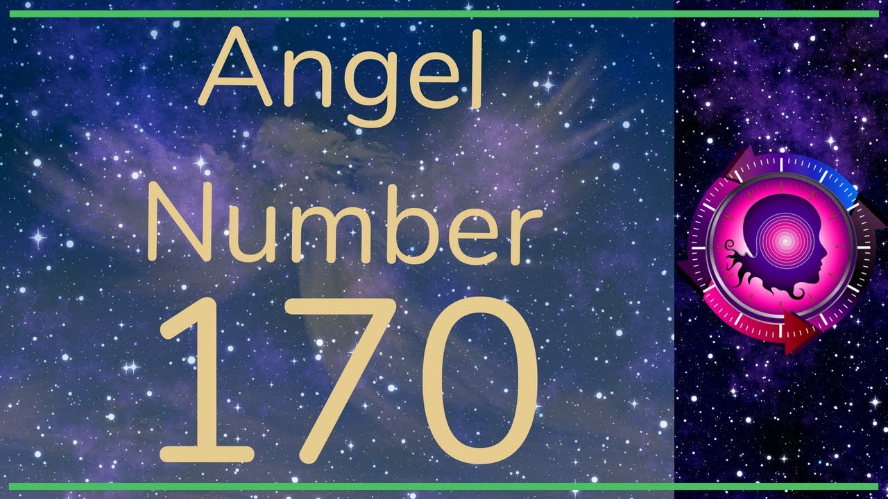 ANGEL NUMBER 170 - (Meanings & Symbolism) - ANGEL NUMBERS - YouTube