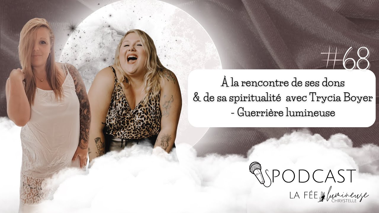 NO 68 À la rencontre de ses dons et de sa spiritualité avec Trycia ...