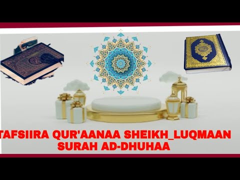 TAFSIIRA QUR'AANAA SHEIKH_LUQMAAN SURAH AD-DHUHAA - YouTube