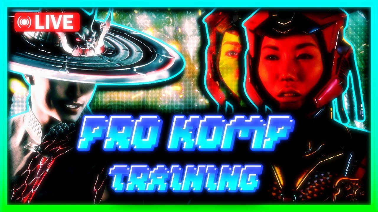 LIVE NOW: PRO KOMP TRAINING AND MAYBE RANK GRINDS (PRO KOMP 2 WEEKEND!) - YouTube