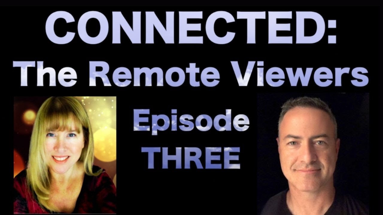 CONNECTED: The Remote Viewers EPISODE 3, remote viewing, clairvoyance ...