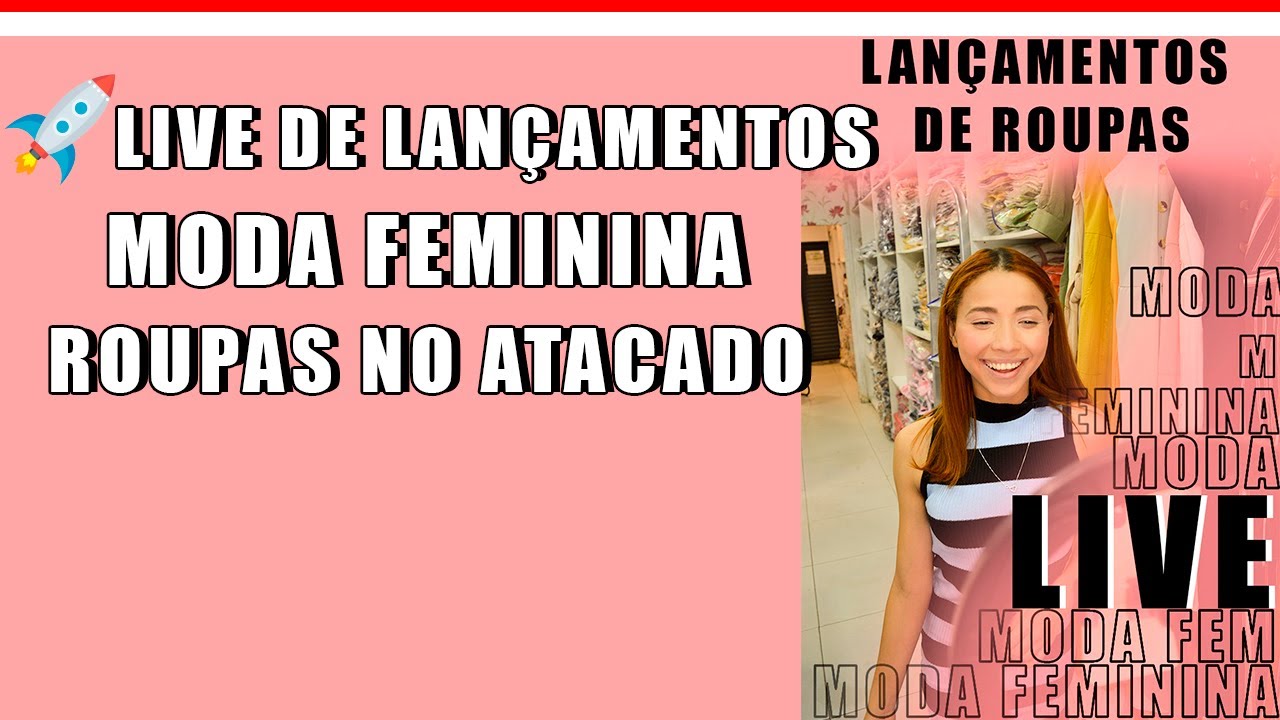 Live lançamentos de Roupas Femininas, 🚀🚀 - YouTube
