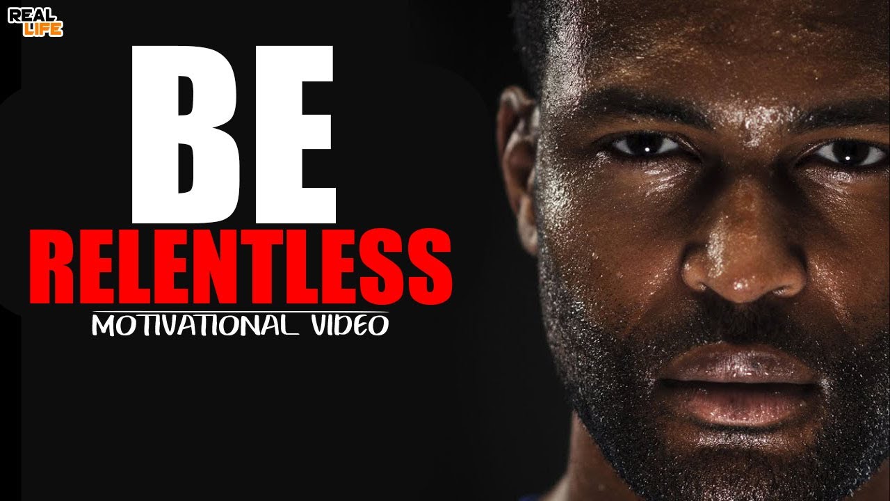 ★Best Motivational Video★BE RELENTLESS - YouTube