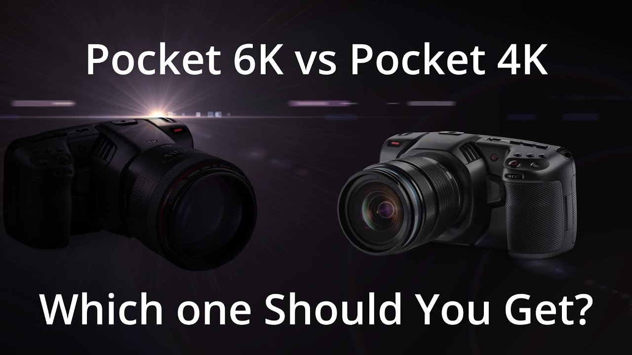 Pocket 4K or Pocket 6K | Which One Should You Get? Part 1 - YouTube