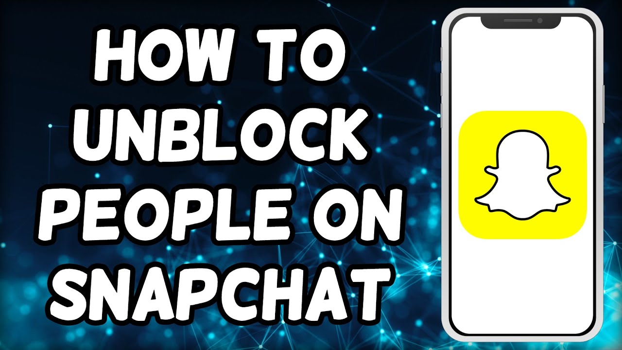 How To Unblock People On Snapchat - YouTube