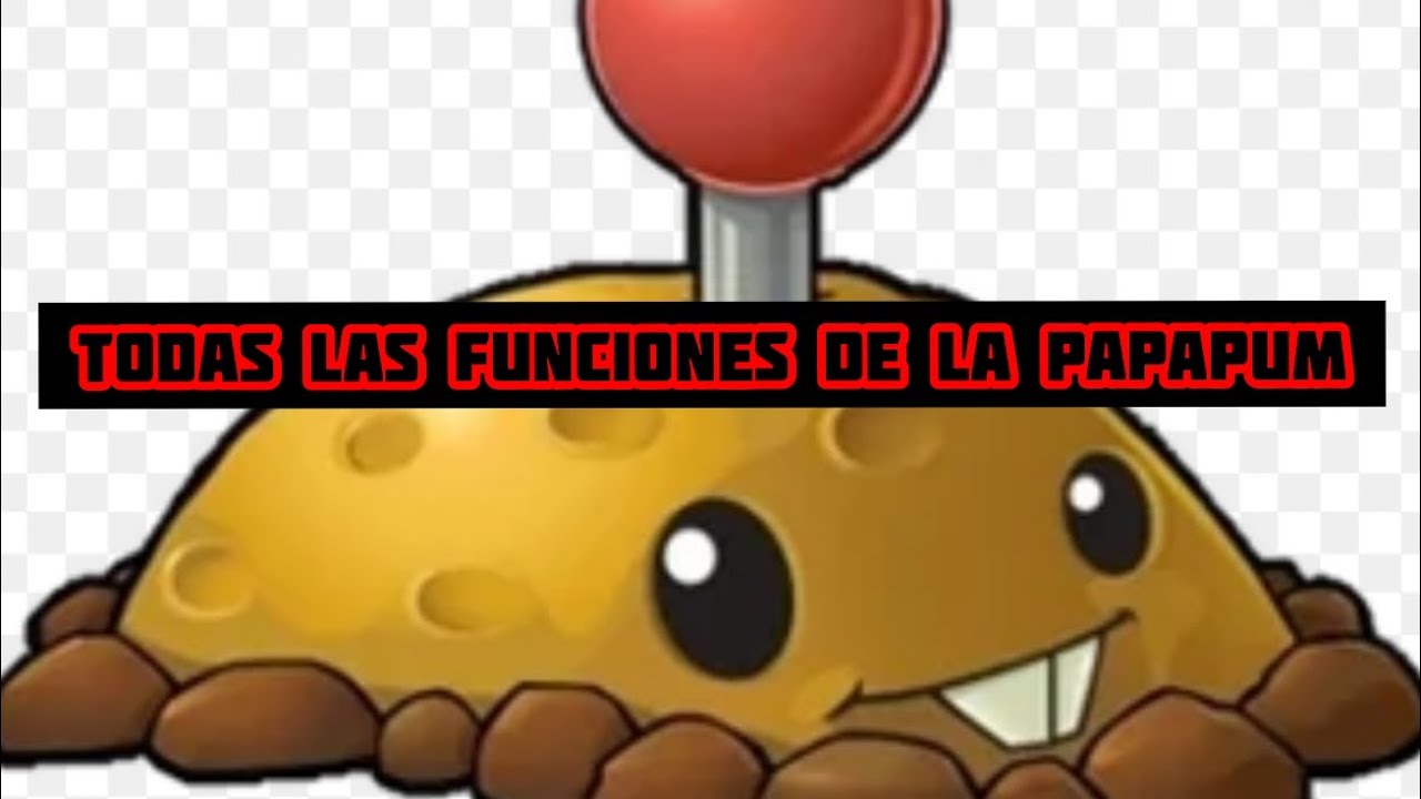 TODAS LAS FUNCIONES DE LA PAPAPUM #plantsvszombies - YouTube