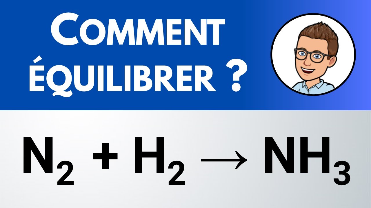 Comment équilibrer ? N2 + H2 → NH3 - YouTube